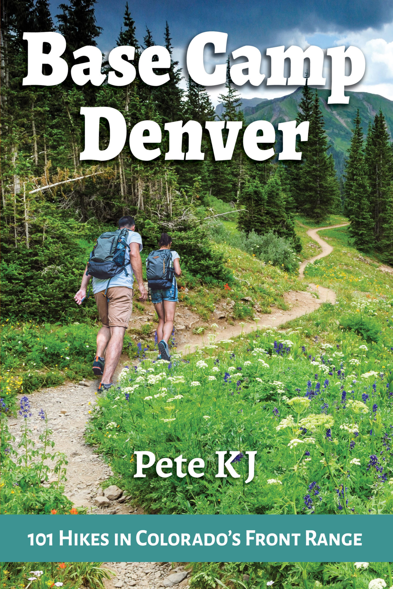 Base Camp Denver: 101 Hikes in Colorado's Front Range - Base Camp ...